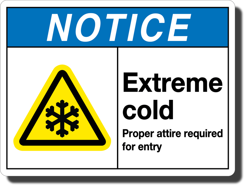 Notice Extreme Cold Aluminum Sign – Pristine Products